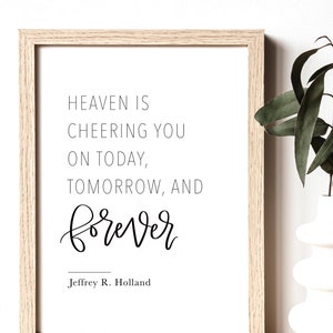 Heaven is Cheering You on Jeffrey R Holland, LDS Quote Print, LDS Wall ...