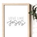 Love Like Jesus Printable Wall Art, Christian Decor, Christian Wall Art ...