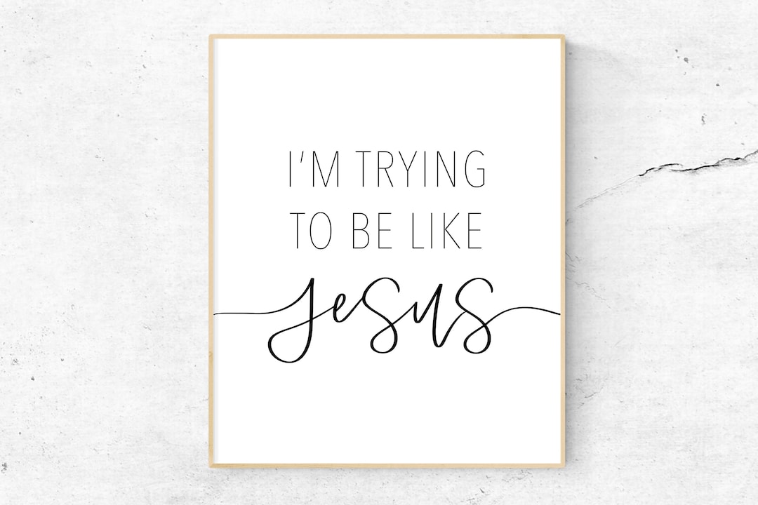 I’m Trying to Be Like Jesus Printable Wall Art, LDS Primary Quote Print ...