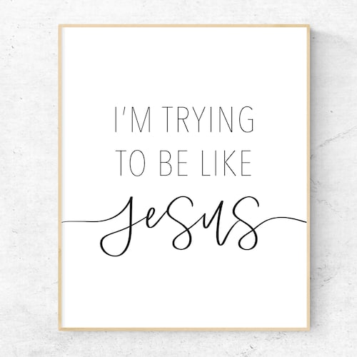 Im Trying to Be Like Jesus Printable Wall Art LDS Primary - Etsy