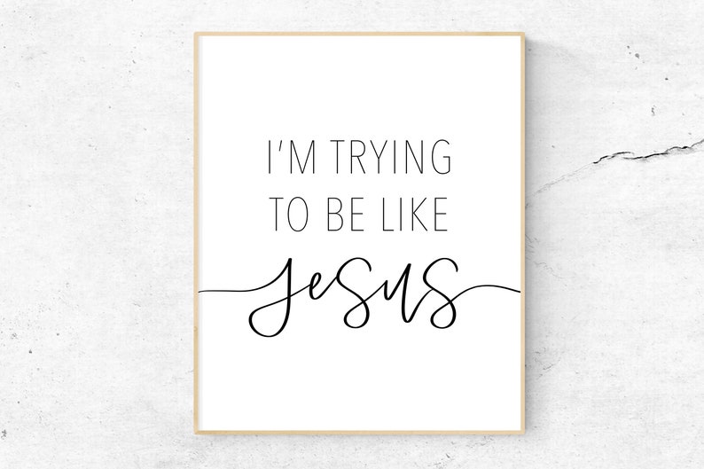 Im Trying to Be Like Jesus Printable Wall Art LDS Primary - Etsy