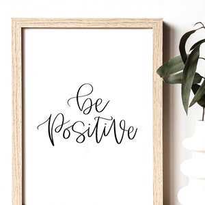 Be Positive Printable Wall Art, Be Positive Sign, Motivational ...