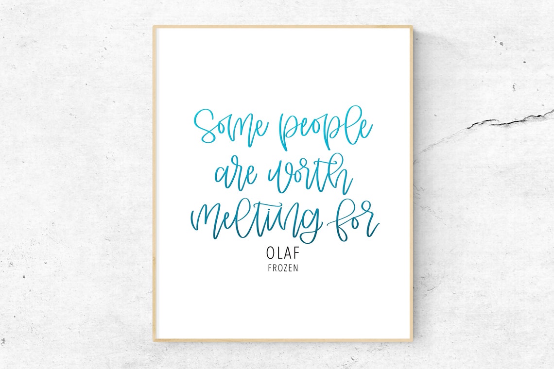 Some People Are Worth Melting for Quote Print, Olaf Wall Art, Frozen ...