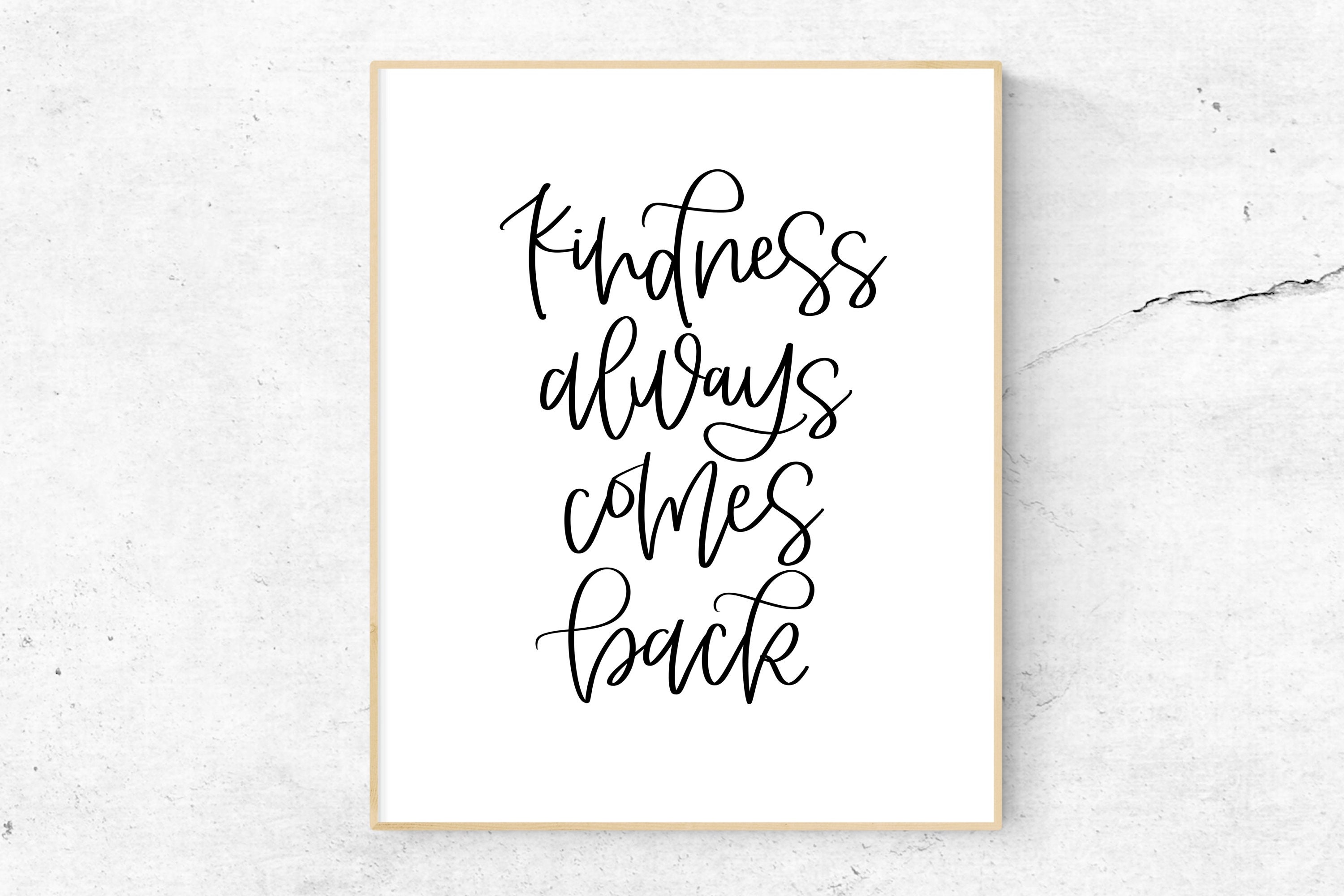 Kindness Always Comes Back Printable Wall Art, Kids Wall Decor Quote ...