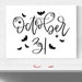 October 31 Printable Wall Art, October 31 Sign, Halloween Decor ...