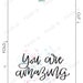 Printable You Are Amazing Card, Thinking of You Card, Congrats Card ...