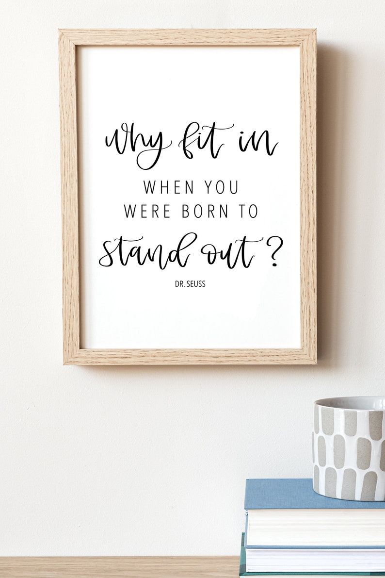 Why Fit in When You Were Born to Stand Out Printable Wall Art, Quote ...