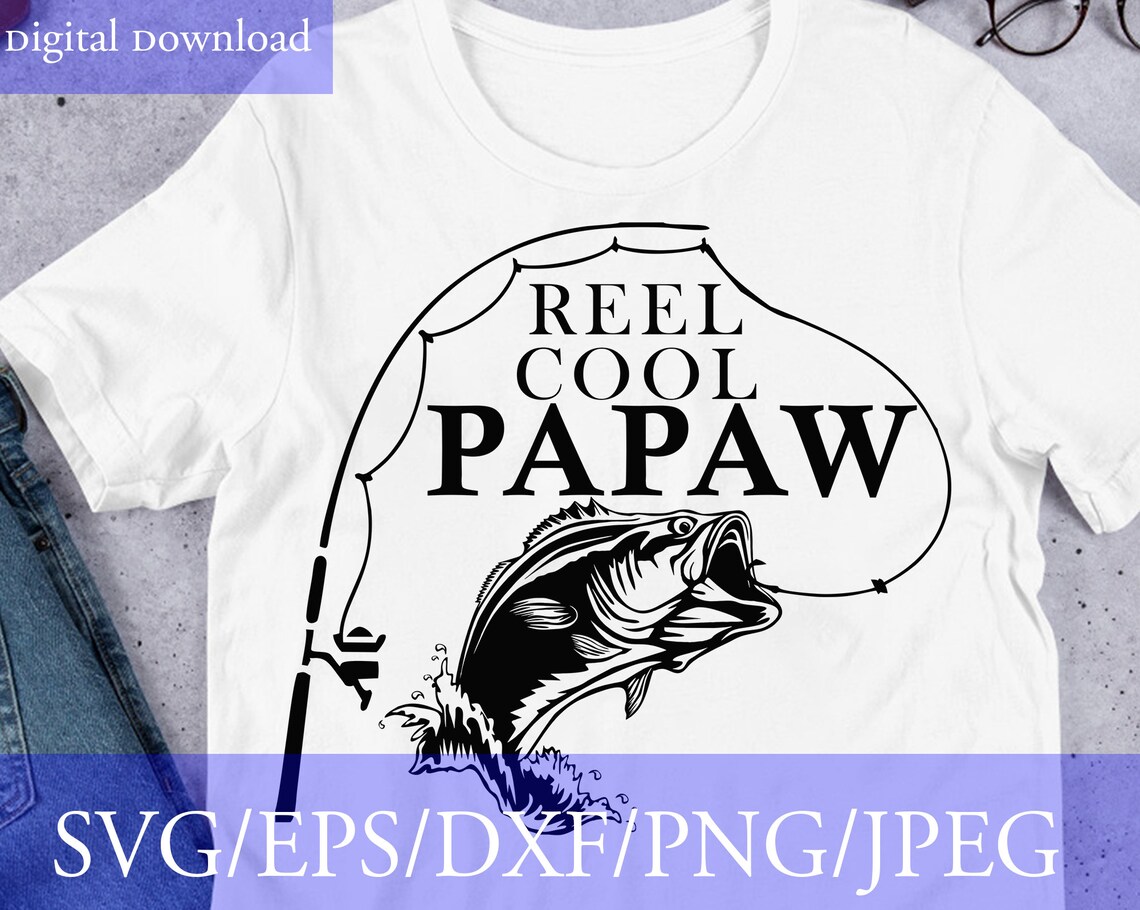 Reel Cool Papaw Svg Fishing Svg Fathers Day Svg Gift for - Etsy