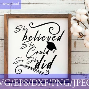 She Believed She Could so She Did SVG, Graduation Gift, Graduation Sign ...