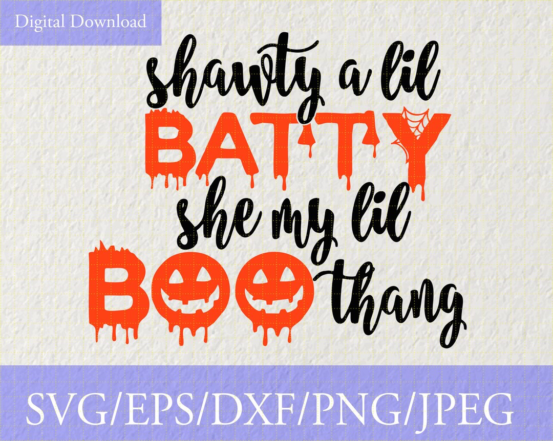 Shawty a Lil BATTY, She My Lil BOO Thang Svg Cute File for Cricut ...
