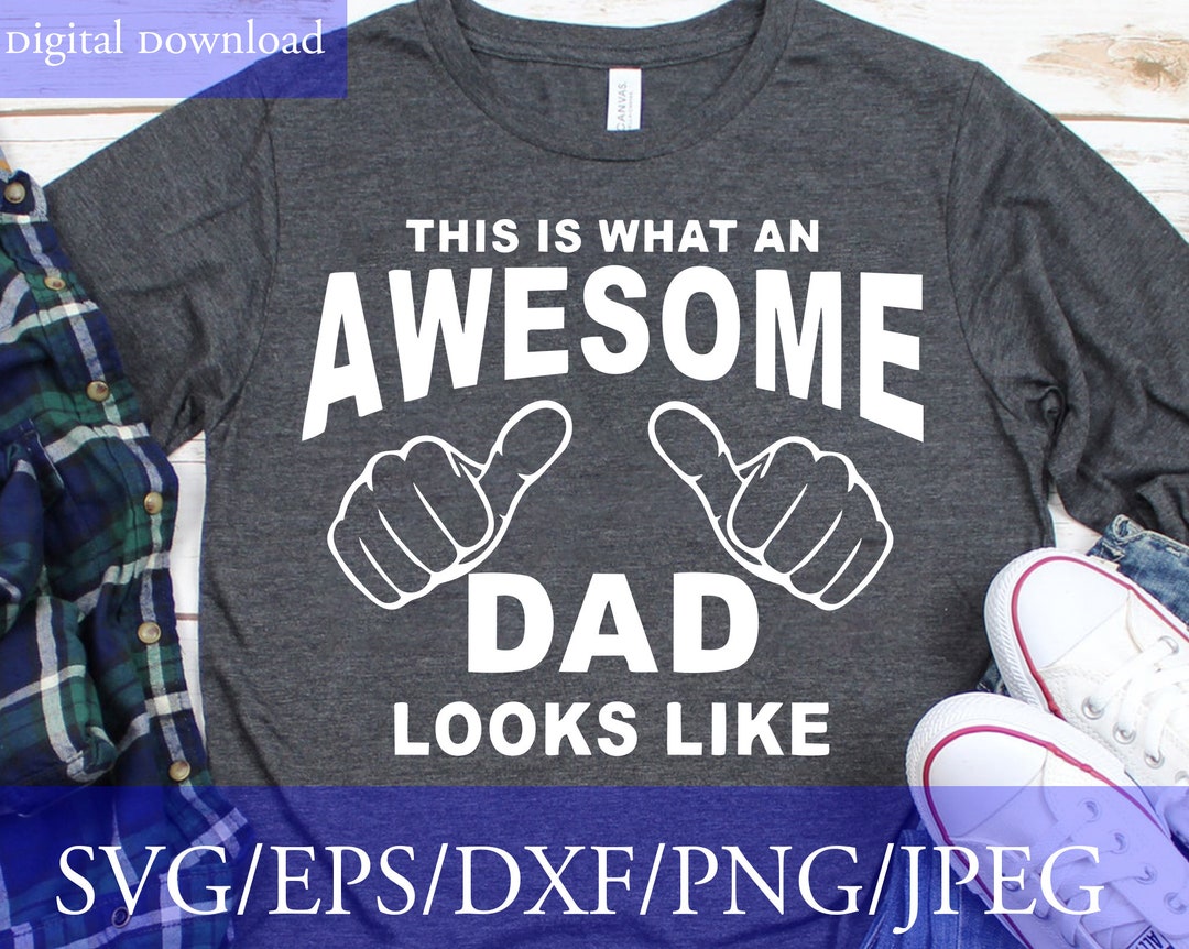 This is What an Awesome Dad Looks Like Svg, Father's Day SVG, Awesome ...
