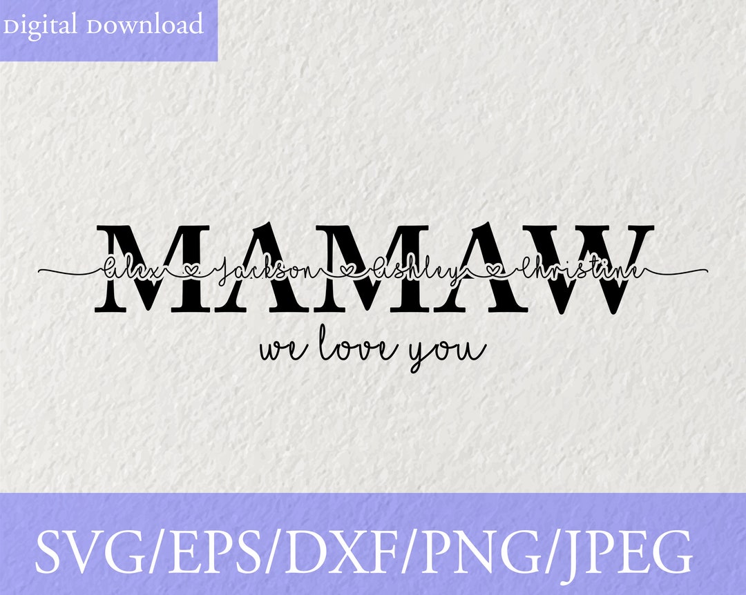 Mamaw With Kid's Names Custom SVG, Mother's Day, MOM Shirt, Nana ...