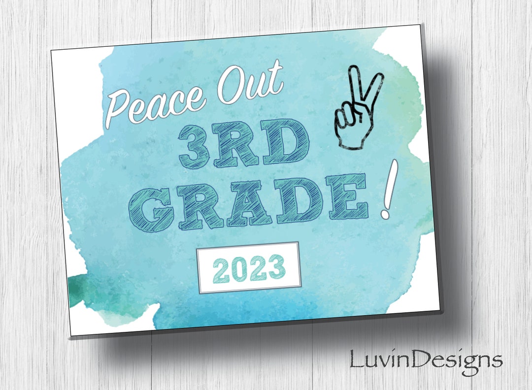 End of Year Sign/peace Out Grade Sign/ Last Day of School Sign/ Teal ...