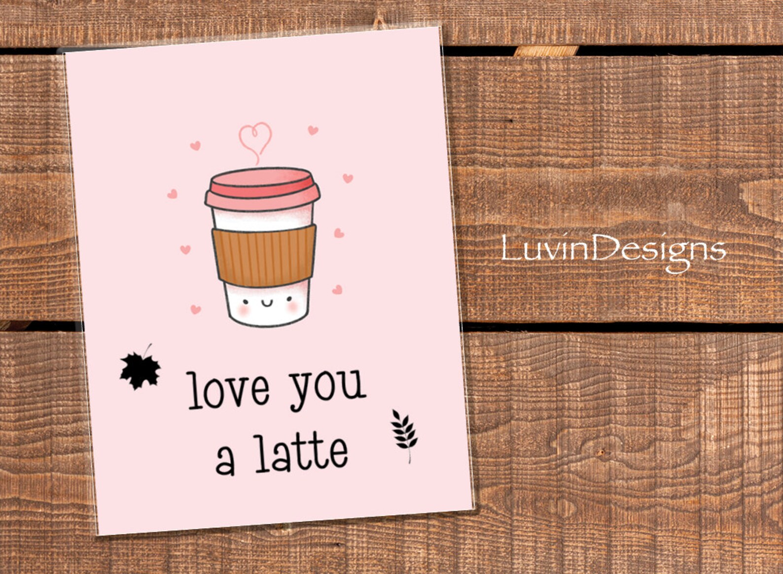 Love You A Latte/ Instant Prints/signs/cards/decor - Etsy