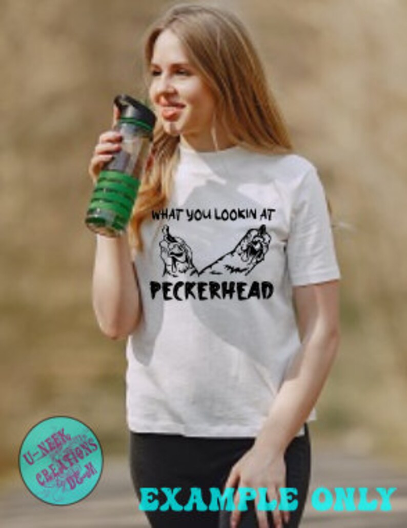 SVG Digital Download; What You Looking at Peckerhead Great for Cricut ...