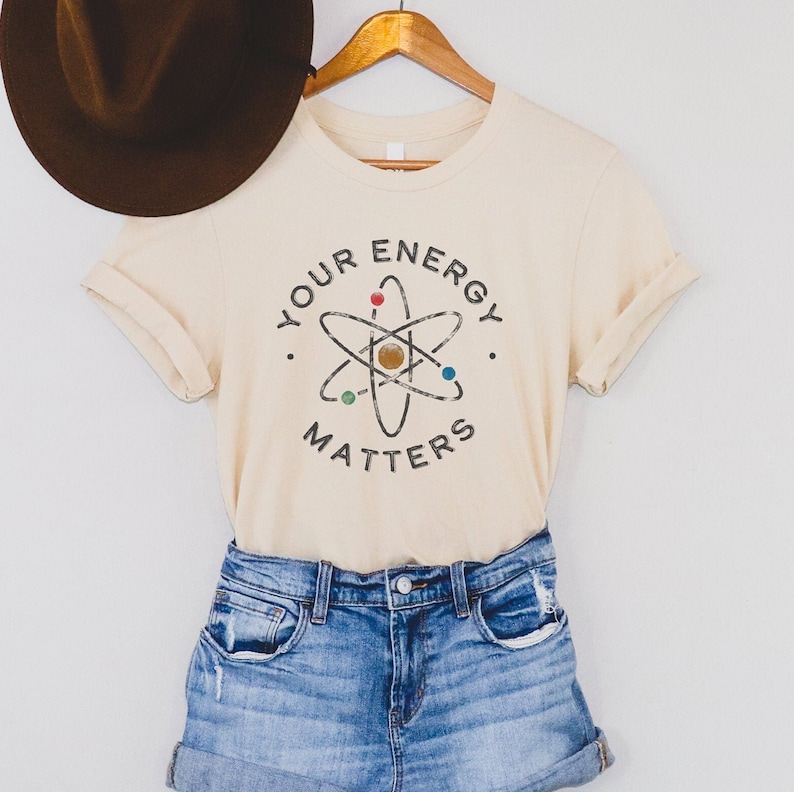 Your Energy Matters Science Shirt Energy T Shirt Science - Etsy