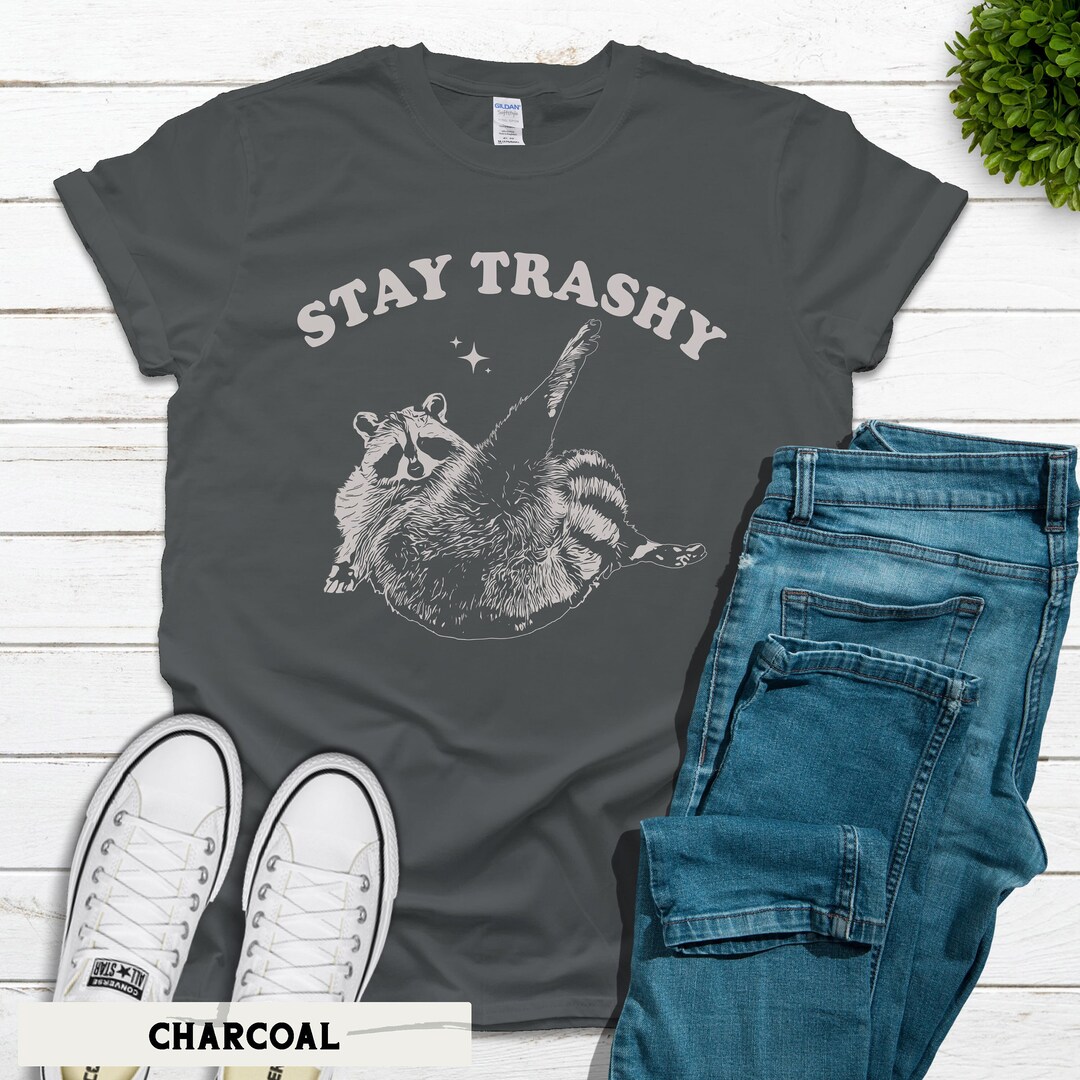 Stay Trashy Funny Meme Shirt, Retro Graphic Tee, Funny Mens Shirts ...