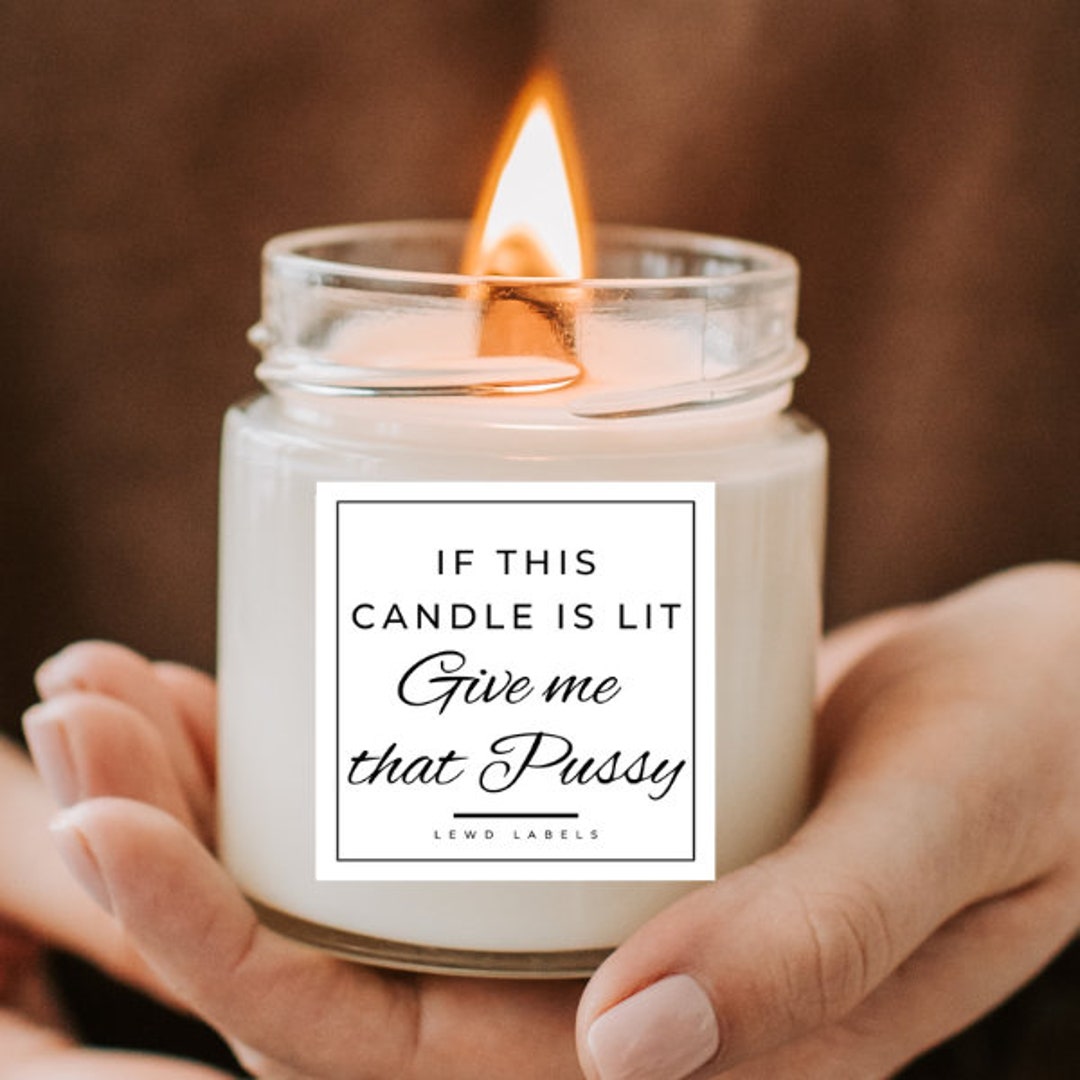 If This Candle Is Lit Give Me That Pussy Sticker Label T Etsy