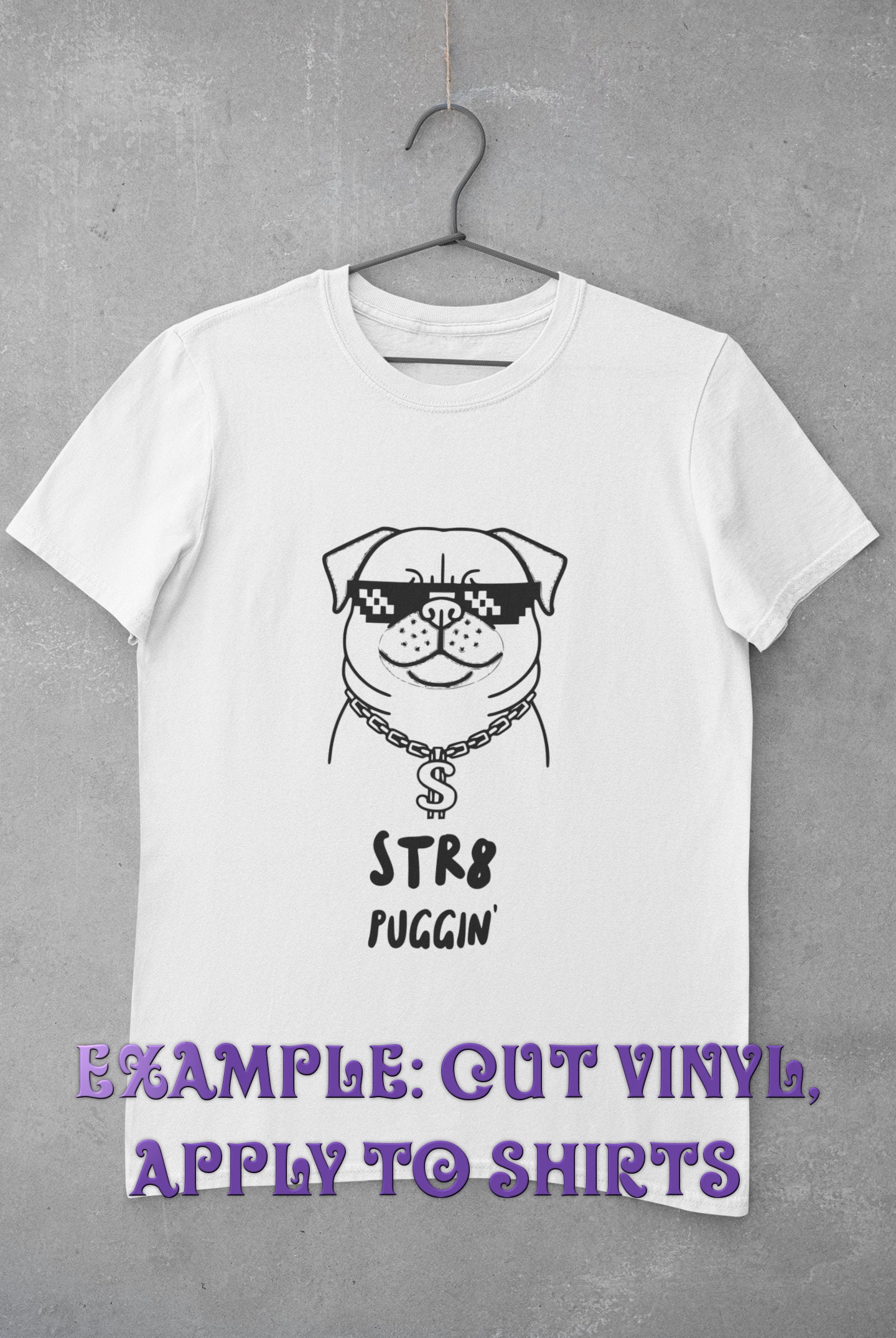 Str8 Puggin' SVG File | JPEG PNG | Dog Lovers | Pug Life | for ...