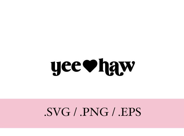 Yee Haw SVG SVG Files for Cricut SVG Files for Clothing - Etsy