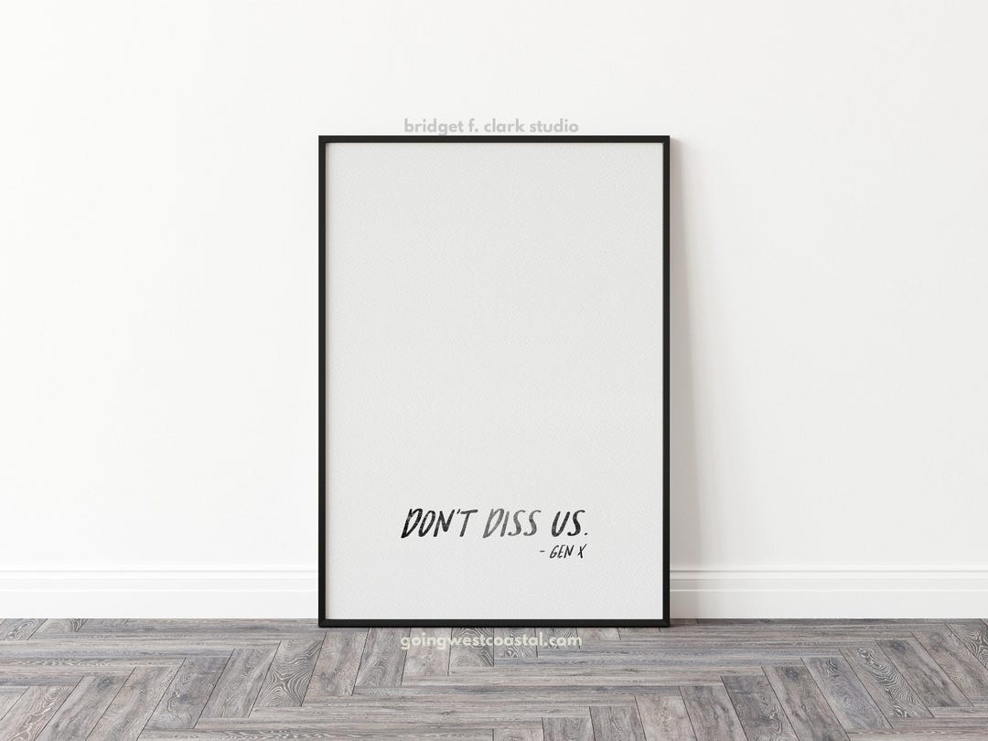 Gen X Art Prints, Gen X Poster, Typography, Black and White Art, Office ...