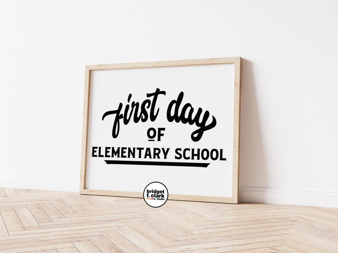 First Day Elementary School Sign, Back to School Printable, Start of ...