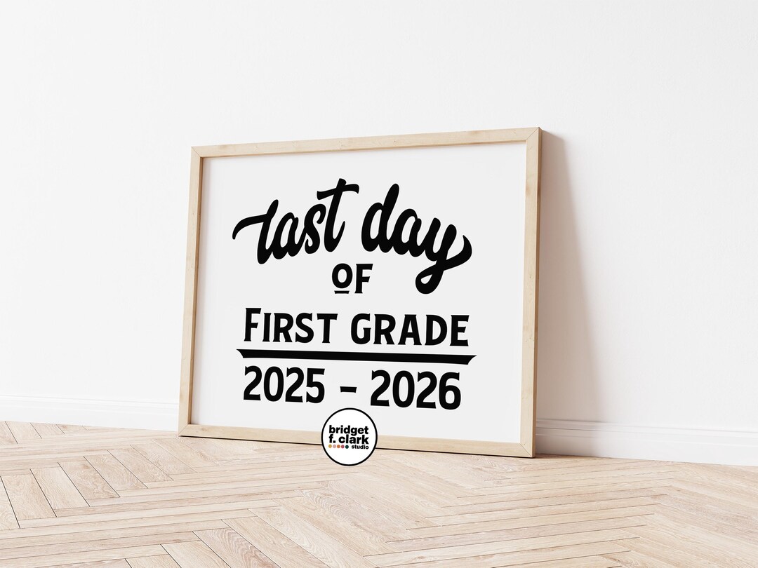 Letrero de 1.er grado, Letrero imprimible de último día de clases ...