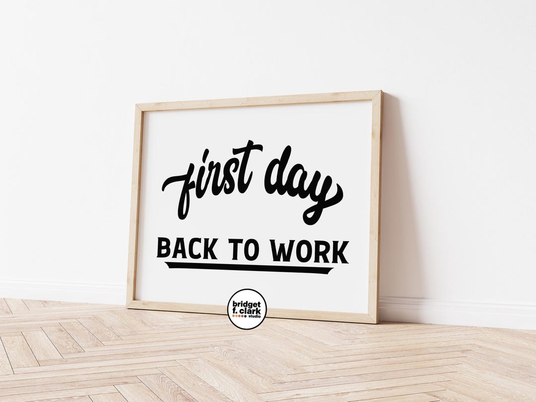 Back to Work Sign Printable, First Day Back to the Office Sign, Back to ...