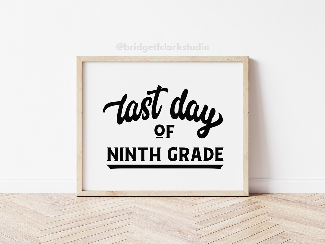 Last Day of Ninth Grade Sign, Last Day of School Sign, End of School ...