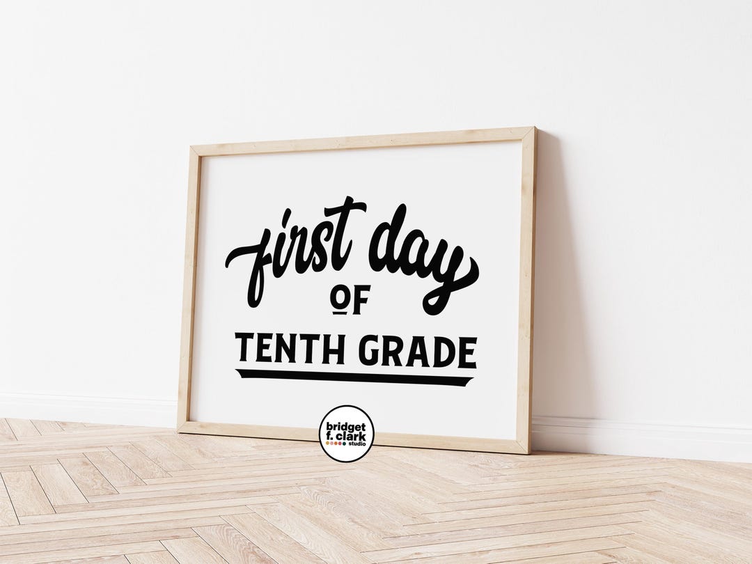 First Day of Tenth Grade Sign, Back to School Printable, Start of ...