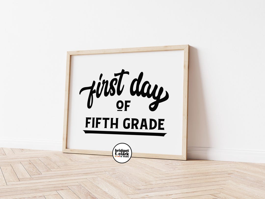 First Day of Fifth Grade Sign, Back to School Printable, Start of ...