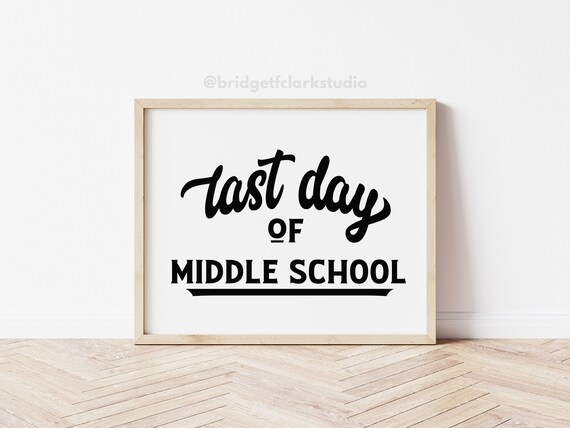 Last Day of Middle School Sign Last Day of School Sign End - Etsy