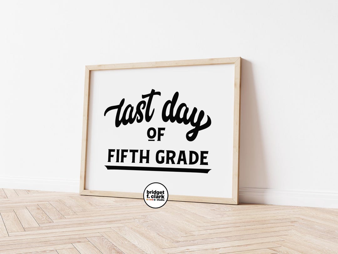 Last Day of Fifth Grade Sign, Last Day of School Sign, End of School ...