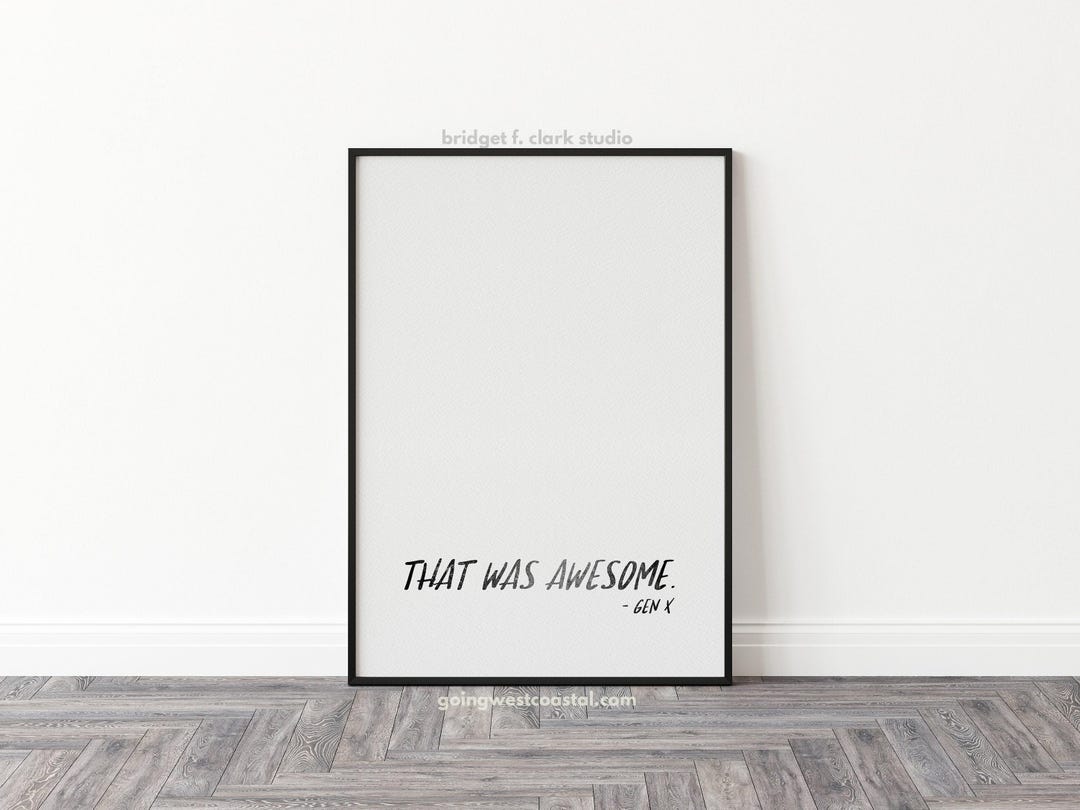 Gen X Poster, Typography, Black and White Art, Gen X Art Prints, Office ...