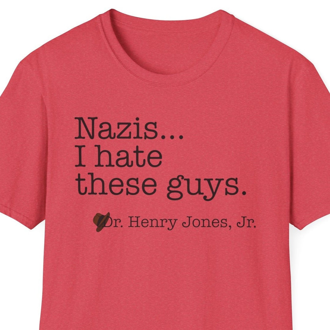 Archaeologists Hate Nazis, Indiana Jones Fanart, Indy, Softstyle Short ...