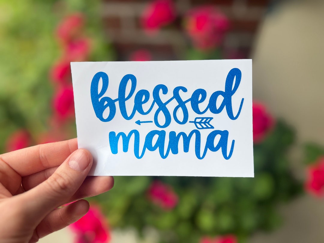 Blessed Mama, Mom Decals, Mom Stickers, Decal for Car, Tumbler, Laptop ...