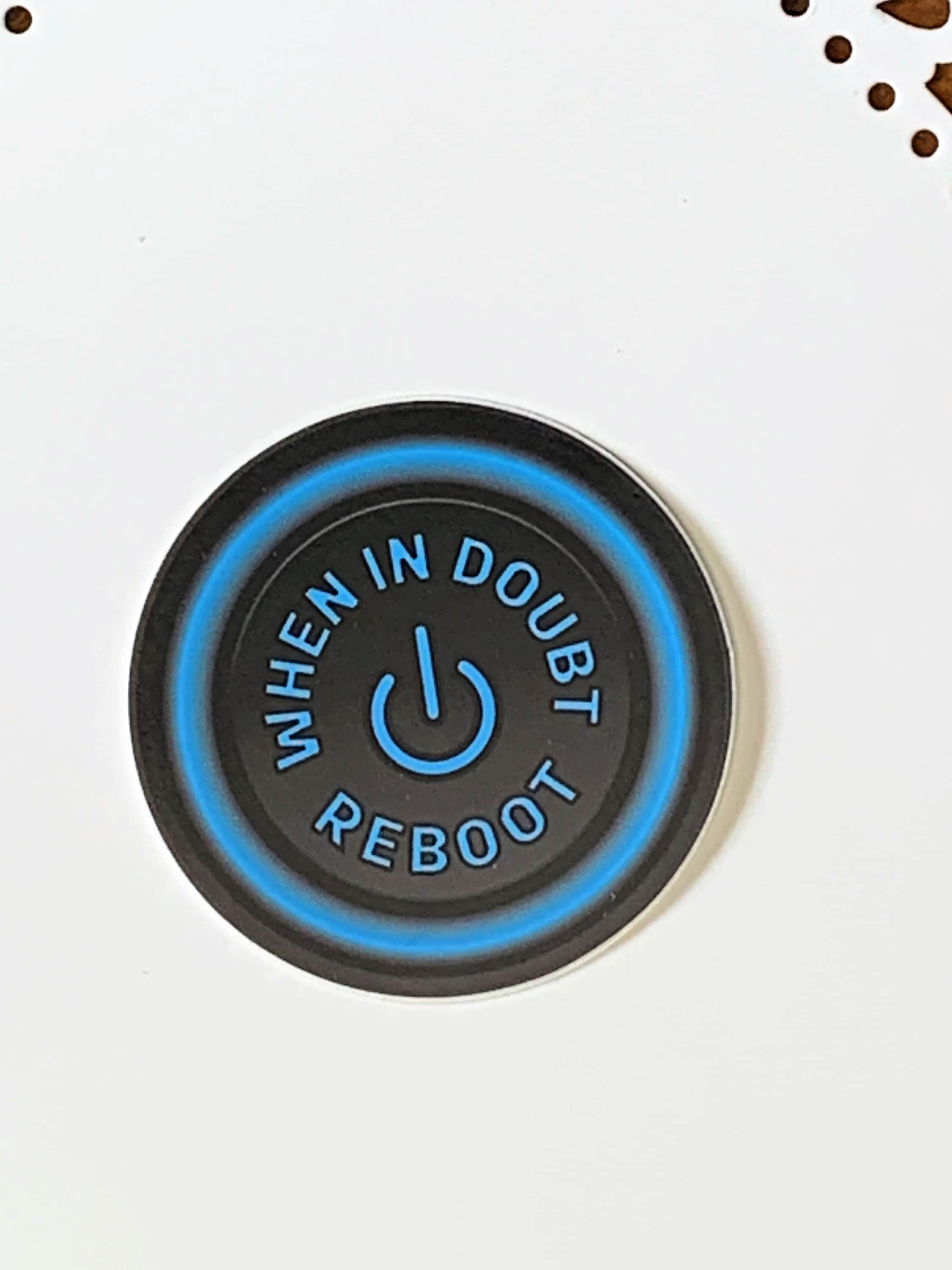 When In Doubt Reboot VINYL WATERPROOF Round Sticker | Etsy