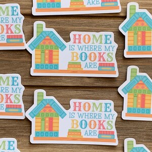 Home is Where My Books Are- 1 Die Cut Sticker | Laminated Premium Matte ...
