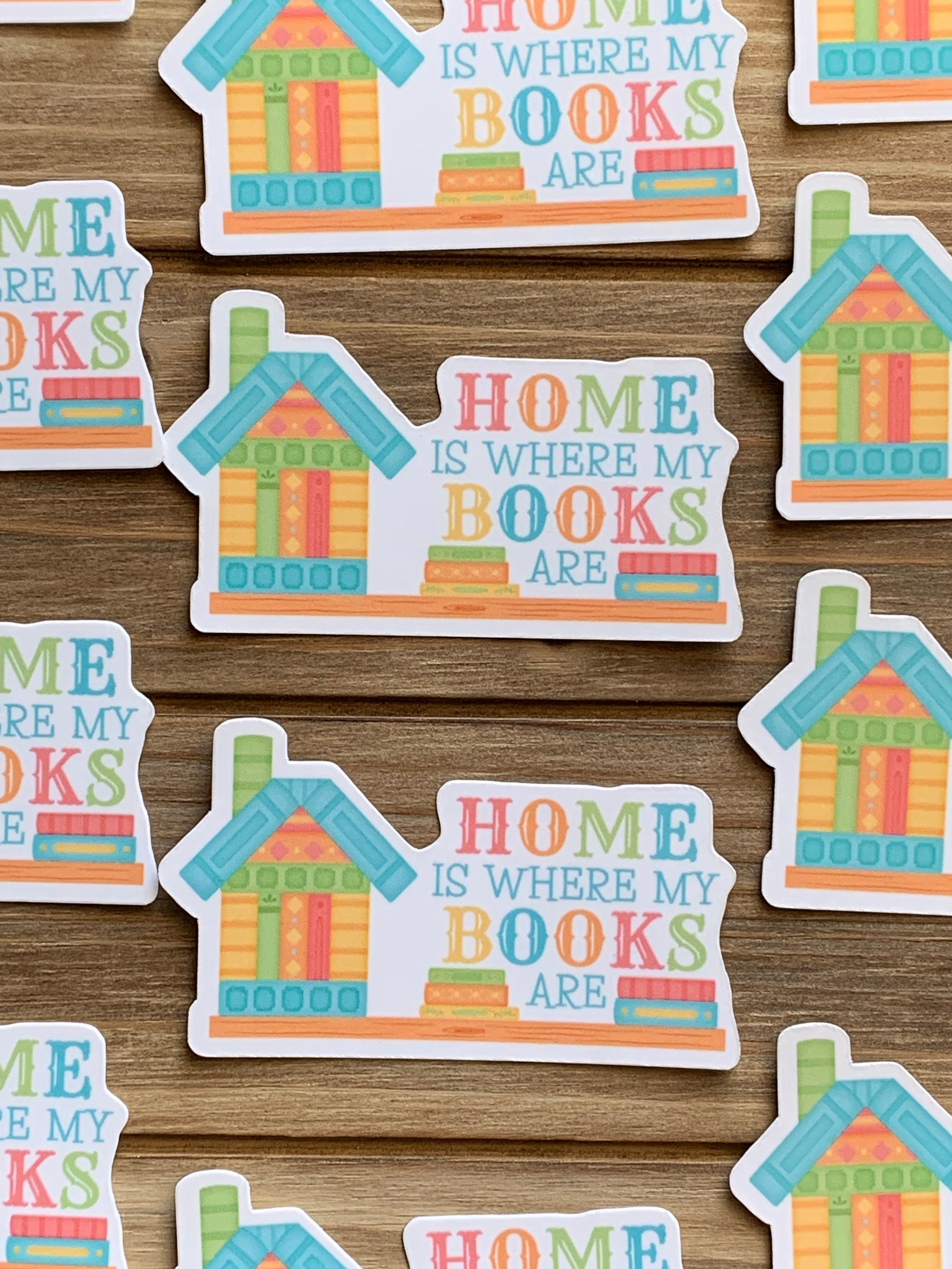Home is Where My Books Are- 1 Die Cut Sticker | Laminated Premium Matte ...