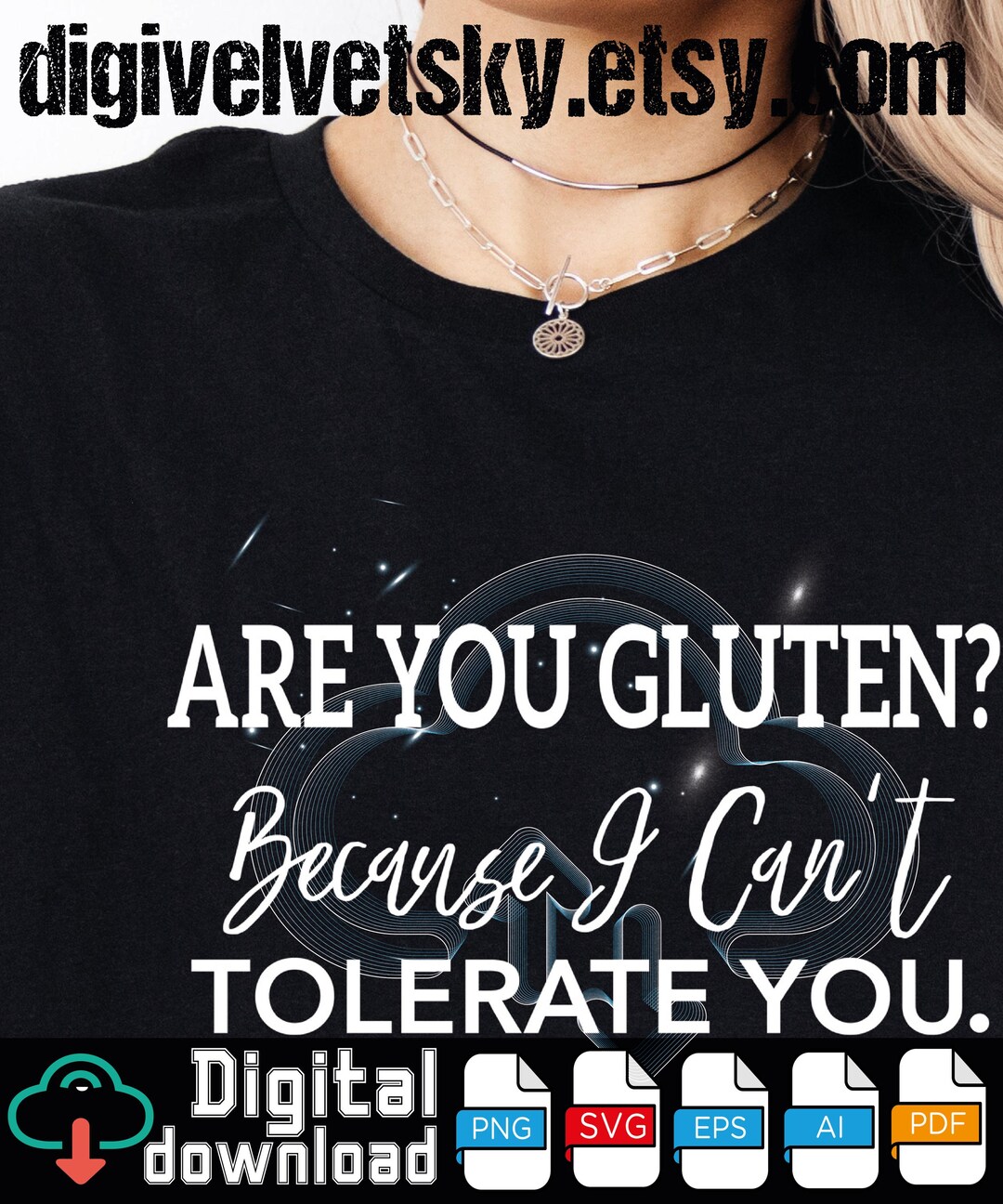 Are You Gluten Because I Can't Tolerate You PNG: Funny Sarcastic Quote ...
