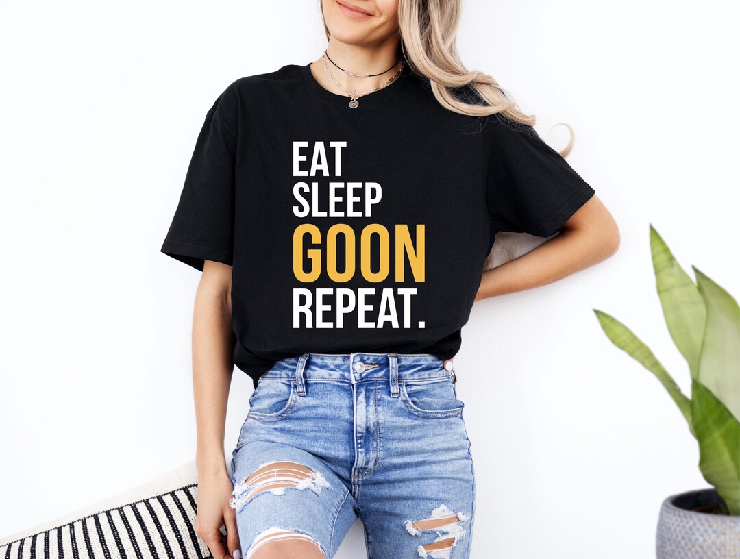 Eat Sleep Goon Repeat Gooner Funny Meme T-shirt, Internet Humor Gift ...