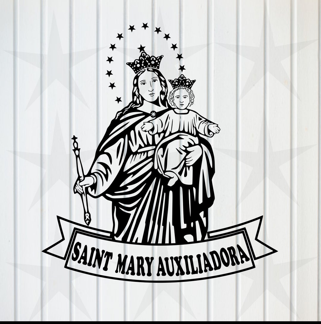 Saint Mary Auxiliadora Svg, Religion Svg, Catholic Pictures, Digital ...