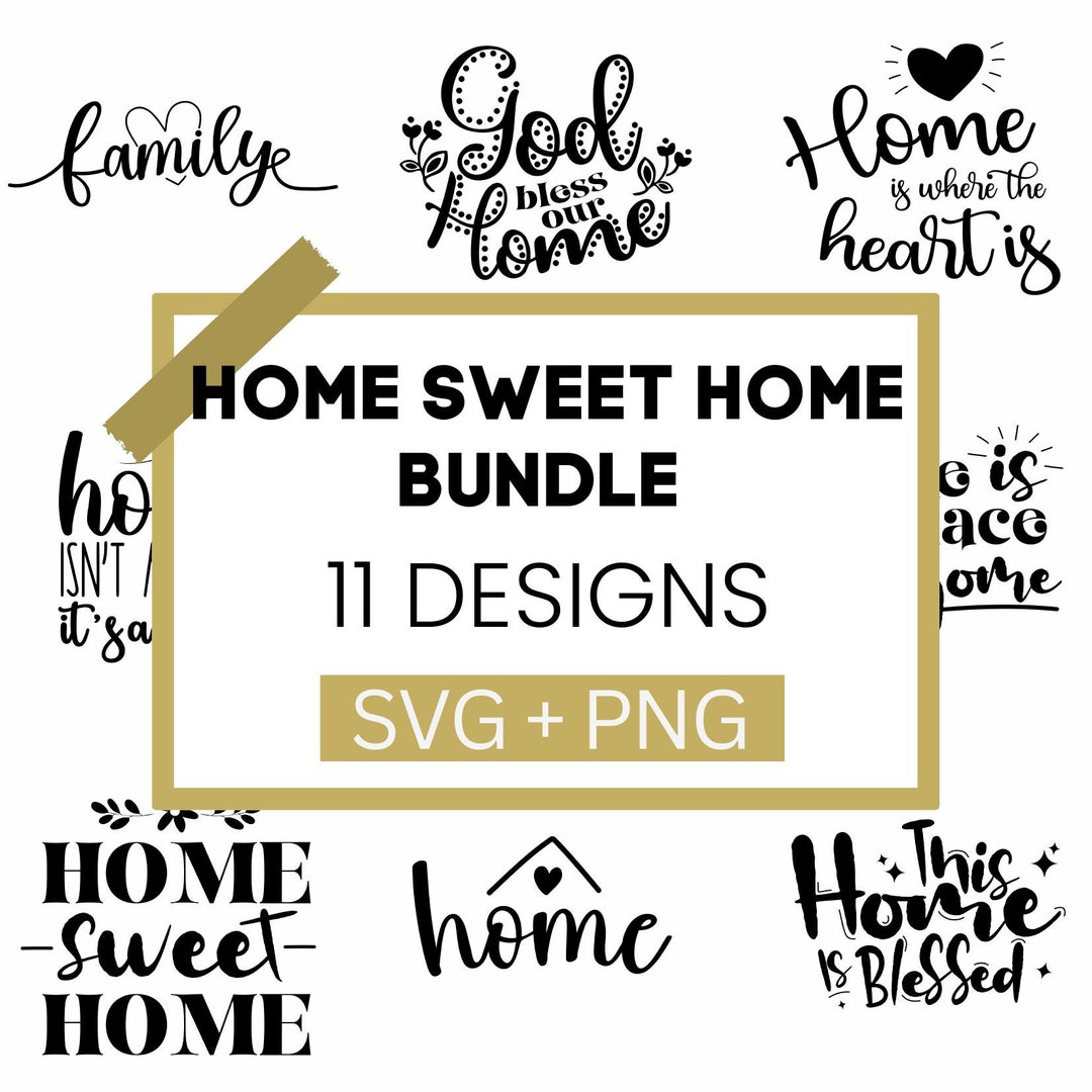 Home Sweet Home SVG Bundle / Mega SVG Bundle / T-shirt Designs SVG ...