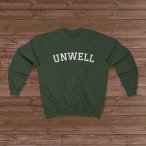 Unwell Collegiate Crewneck Sweatshirt | Tummy Ache Shirt | Stressed and ...