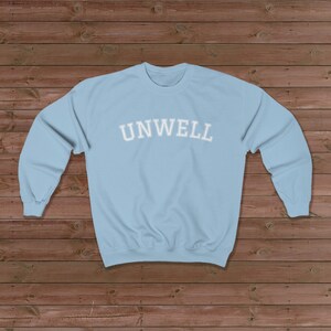 Unwell Collegiate Crewneck Sweatshirt Tummy Ache Shirt - Etsy