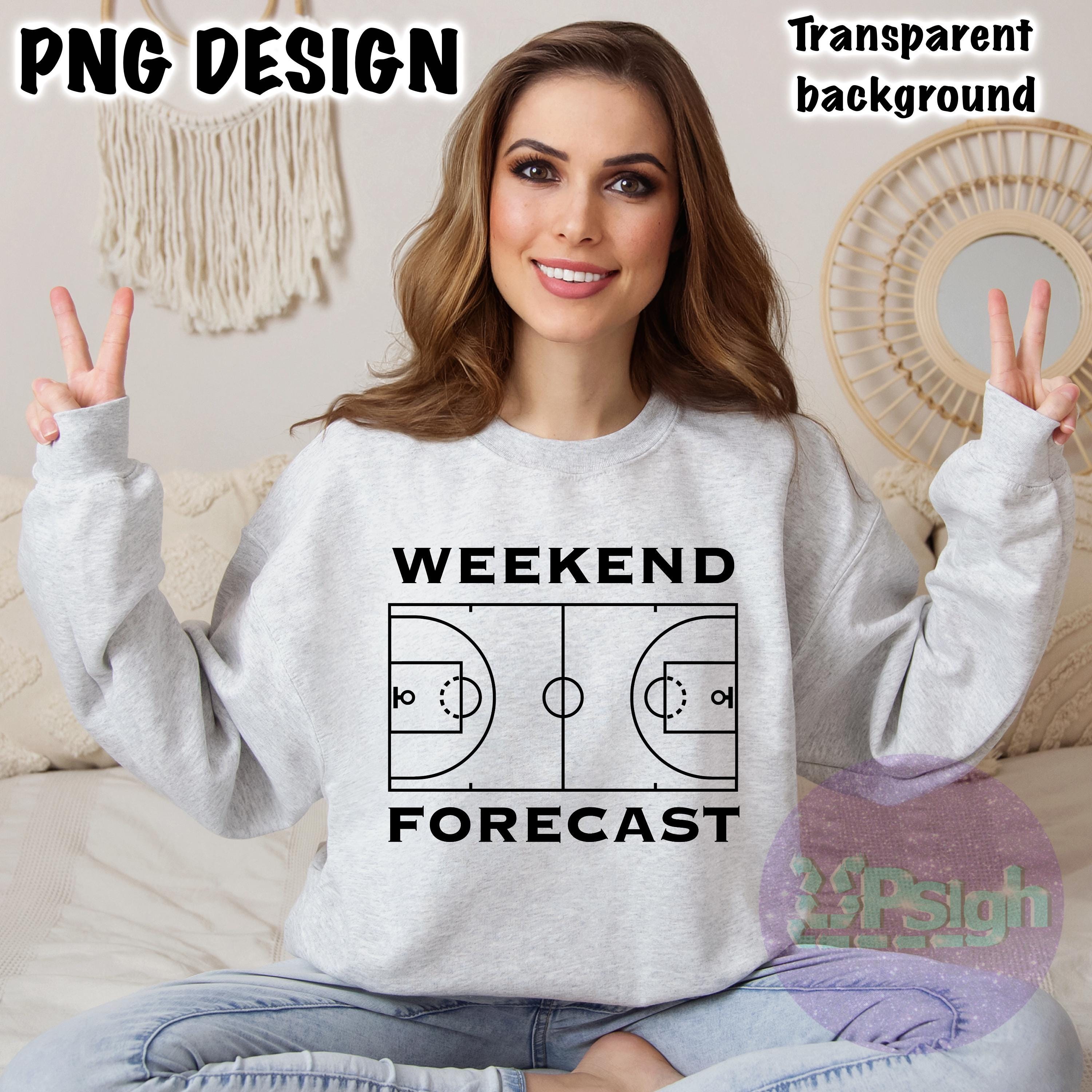 Weekend Forecast Basketball Court Png| Shirt Design | Sublimation ...