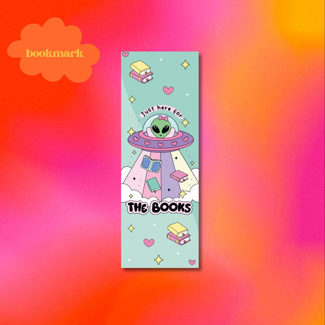 Just Here for the Books - Alien - Laminated Bookmark - Bookish - Etsy