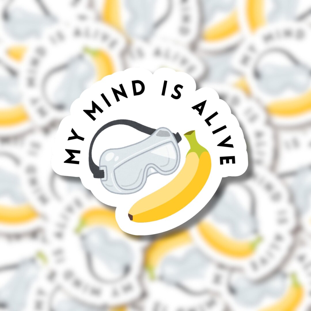 My Mind is Alive - Banana Goggles - Waterproof Stickers - Etsy