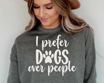 I Prefer Dogs Over People - Etsy