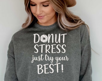 Donut Stress Just Try Your Best Svg/ Donut Stress Svg/ Layered Svg ...